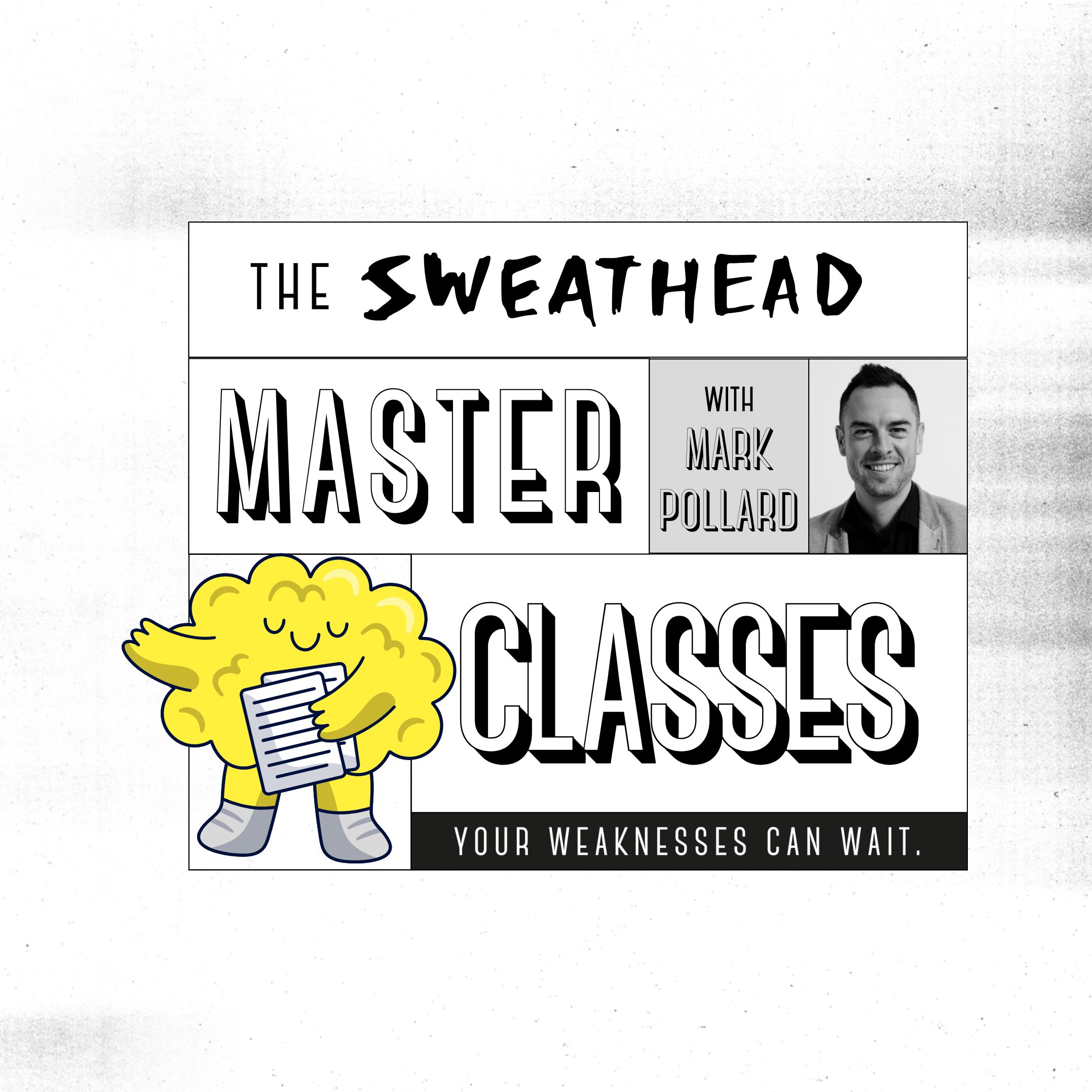 The Insight Masterclass With Mark Pollard - Sweathead